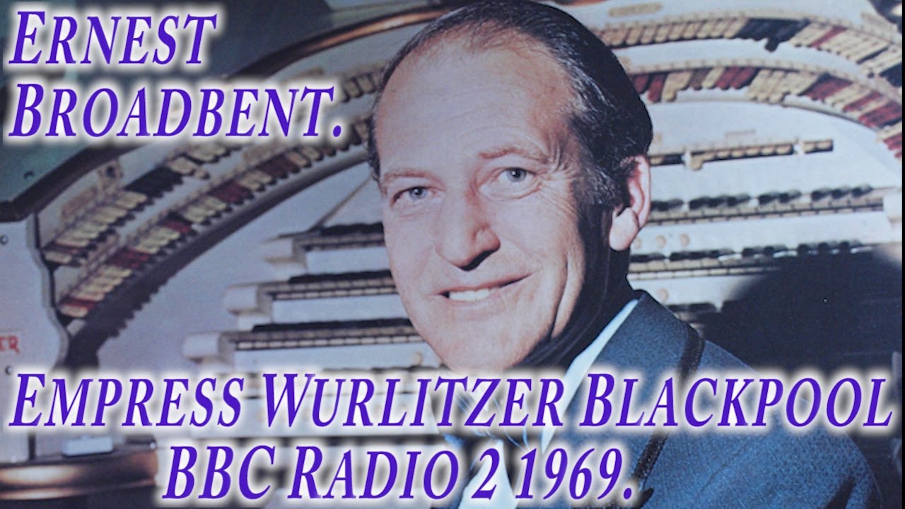 Ernest Broadbent Empress Wurlitzer BBC radio 2 1969 - YouTube