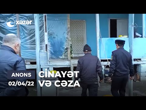 Cinayət Və Cəza  - 02.04.2022 ANONS