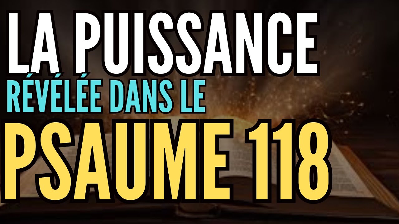 Psaume 118 est-il la MEILLEURE prière pour améliorer votre journée ...