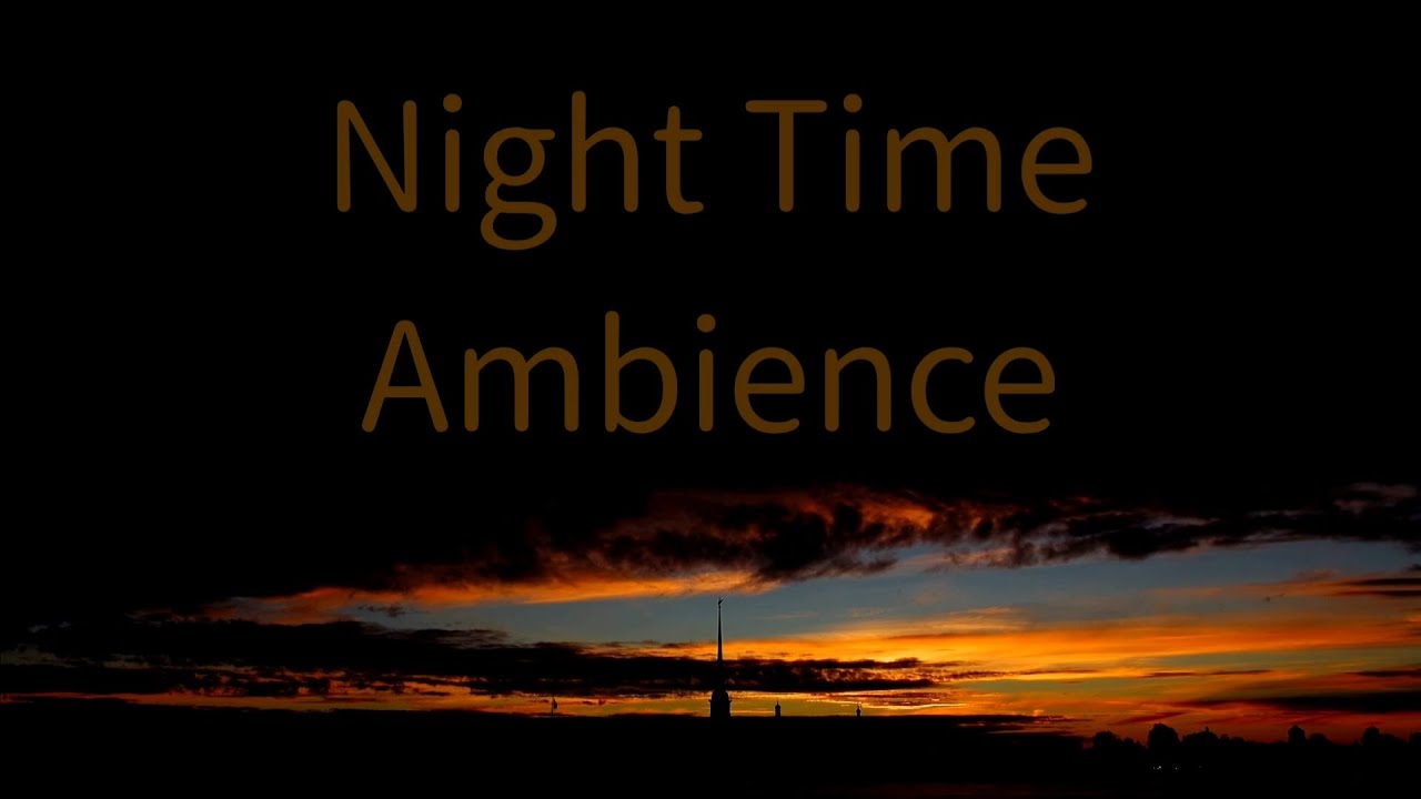 Night Time Ambience | Calming Sounds of Nature | Natural Background ...