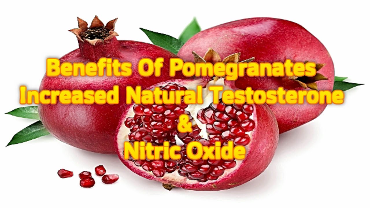 Benefits Of Pomegranates Increased Natural Testosterone And Nitric ...
