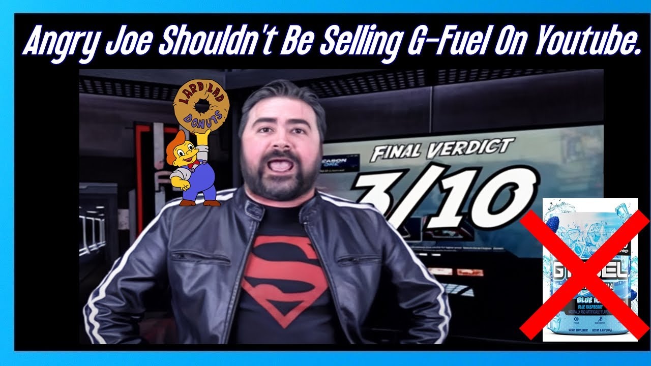 Angry Joe Shouldn't Be Selling G Fuel on Youtube. - YouTube