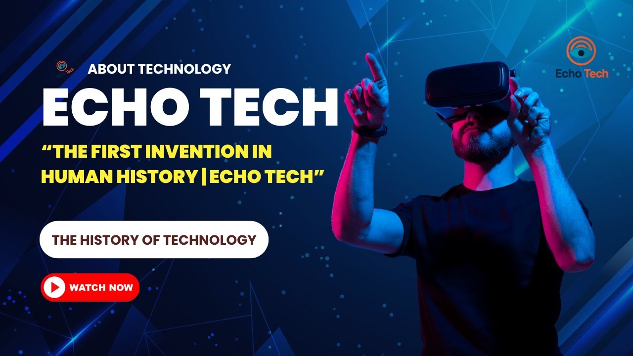 “The First Invention in Human History | Echo Tech” ll #echotech # ...