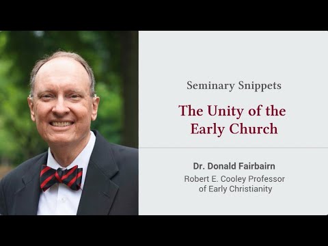 The Unity of the Early Church with Dr. Don Fairbairn - YouTube