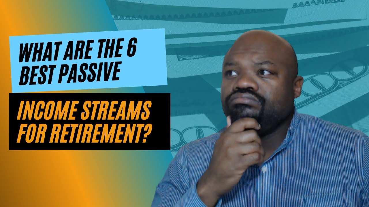 What Are The 6 Best Passive Income Streams for Retirement? - YouTube