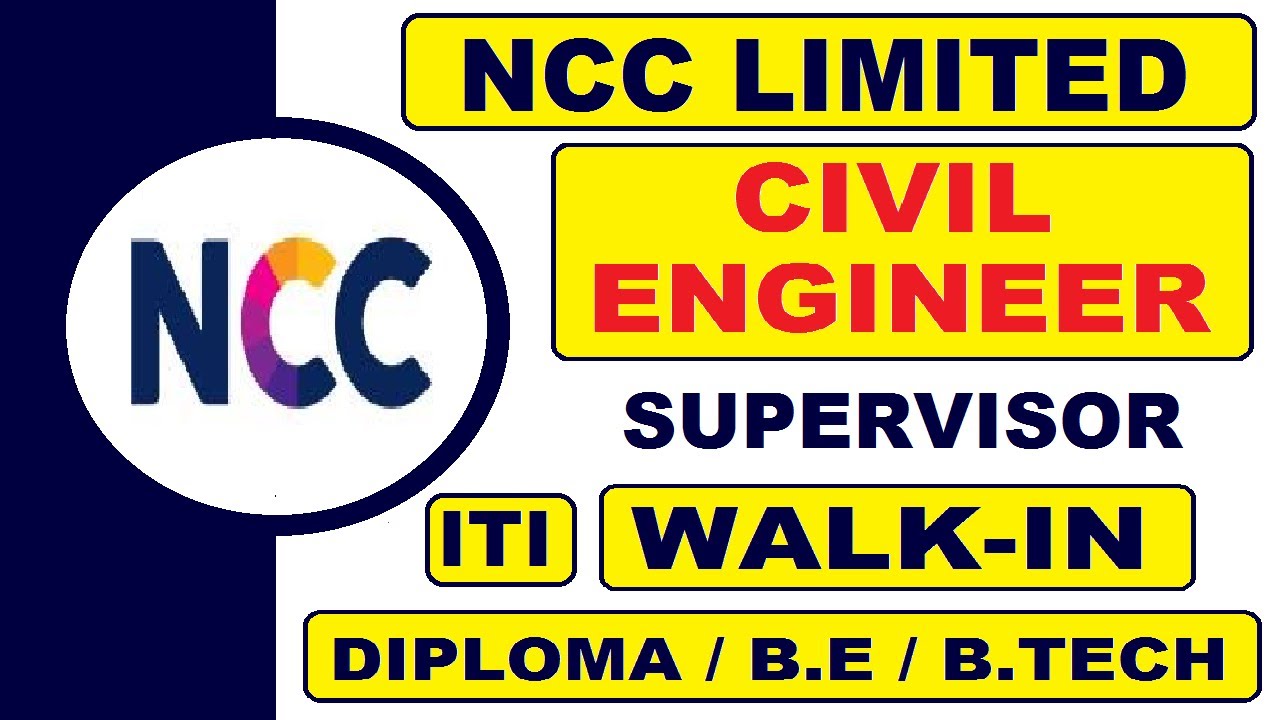 NCC Limited Walk-In Recruitment for Civil Engineers and Supervisors ...