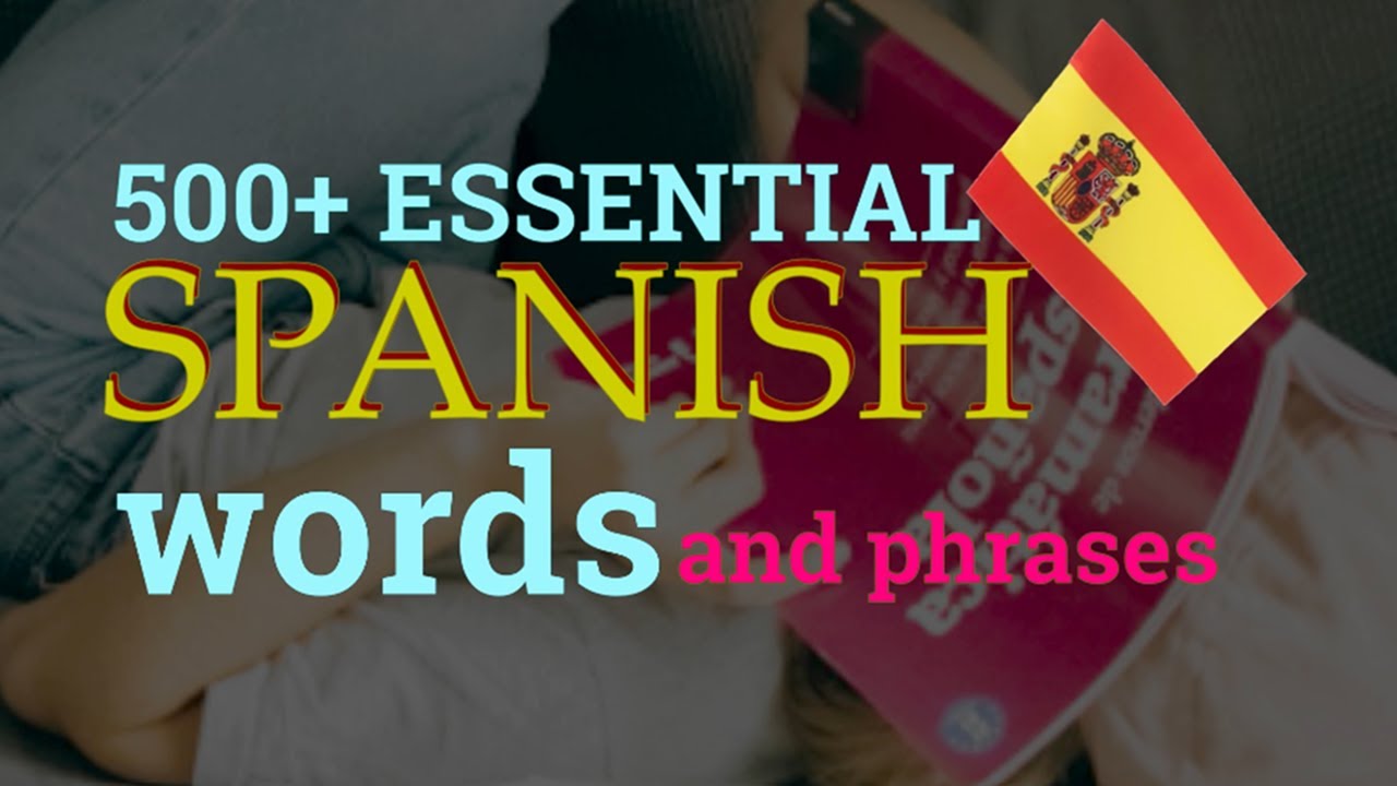 500+ Essential Spanish Phrases you have to MASTER and MEMORIZE - YouTube