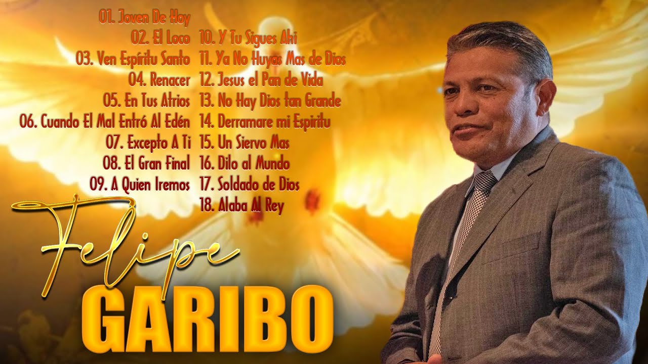 Felipe Garibo Sus Mejores Canciones 2022 - Lo Mejor Hermosa Música ...