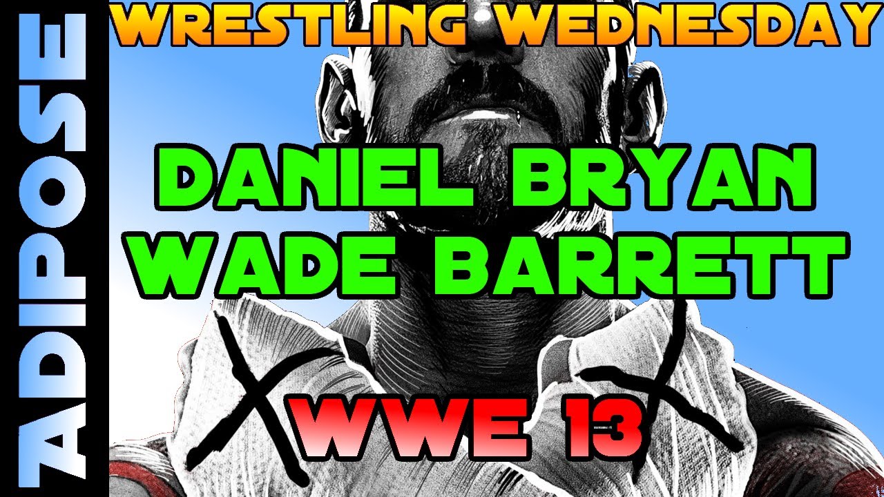 WWE 13 - Daniel Bryan's new finisher! Vs Wade Barrett in a cage! - Wrestling Wednesday - YouTube