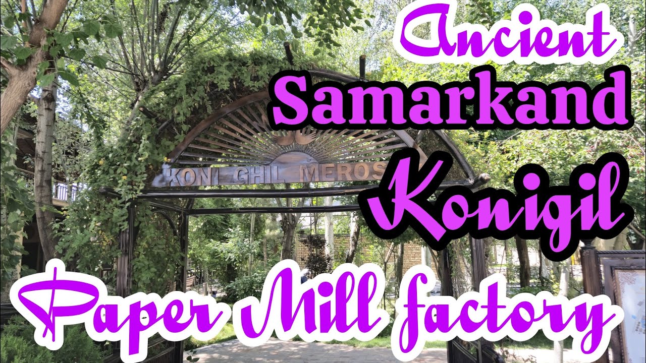 A day at Meros paper mill, Konigil Village, Samarkand - YouTube