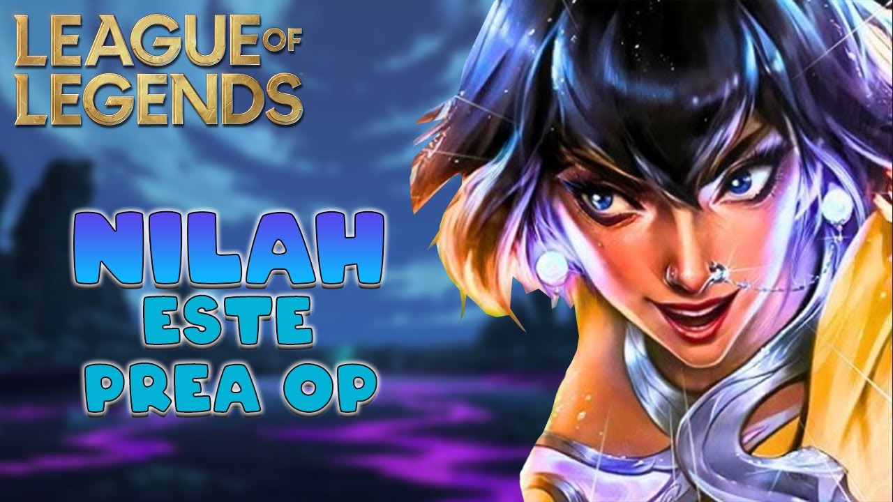 League Of Legends, dar NILAH E PREA OP !! - YouTube