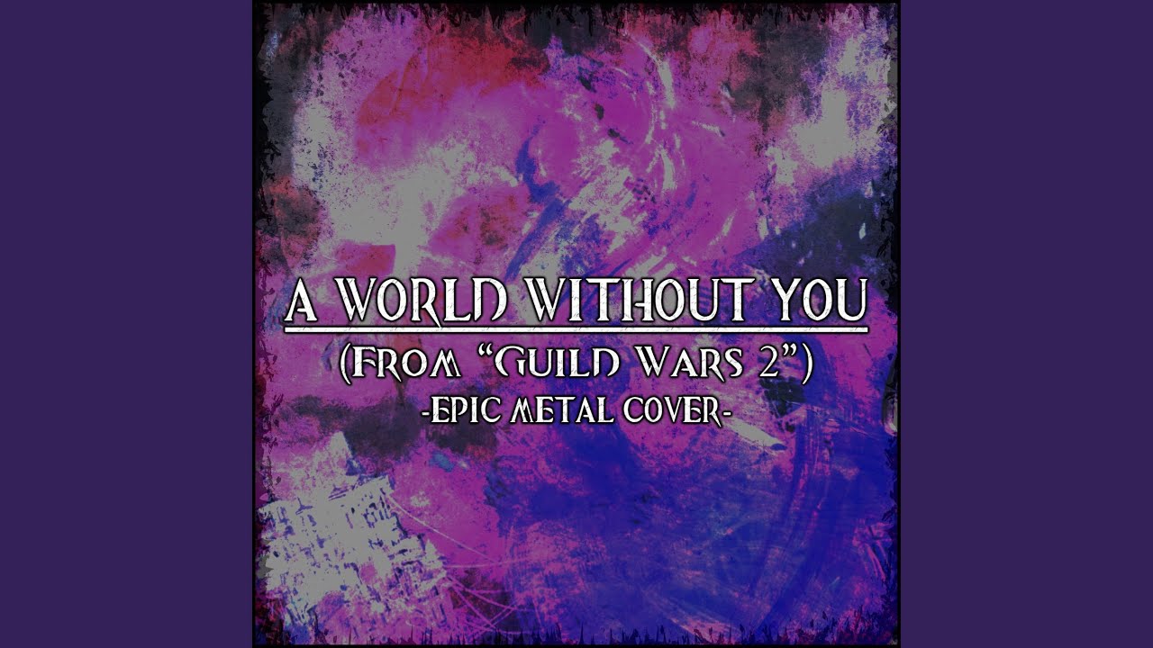 A World Without You (From "Guild Wars 2") - YouTube