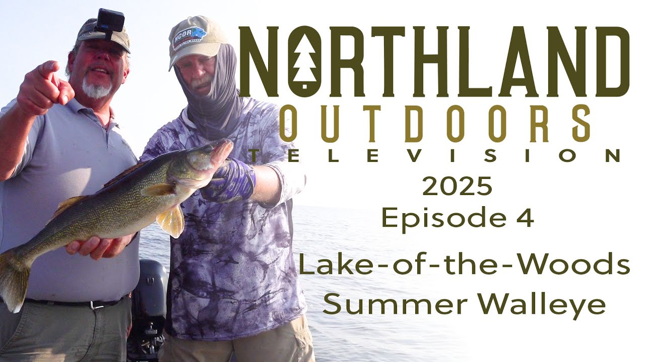 Northland Outdoors TV - 2025 - Episode 4 - Lake-of-the-Woods Summer ...