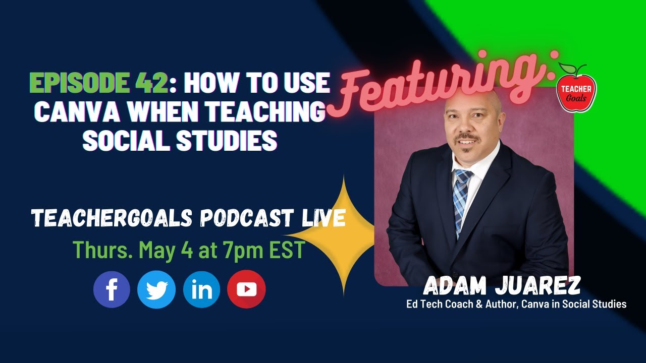 Ep 42: How to Use Canva when Teaching Social Studies with Adam Juarez ...