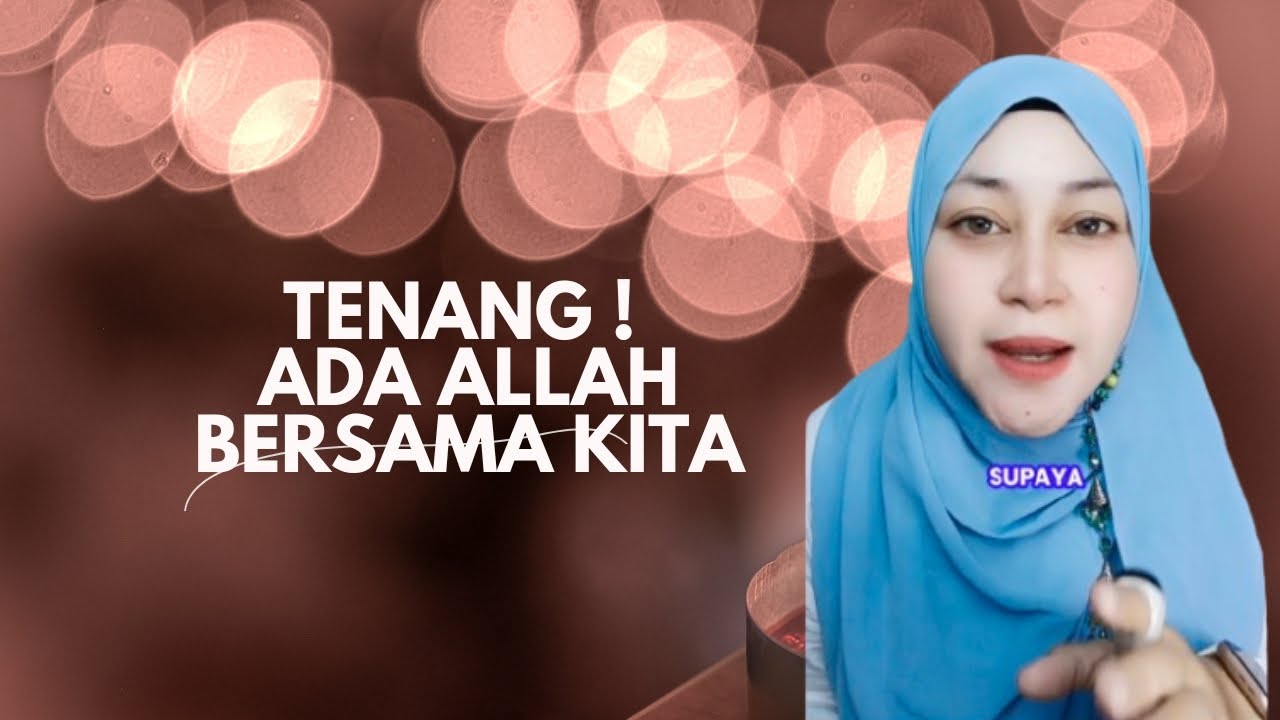 TENANG ADA ALLAH BERSAMA KITA - YouTube