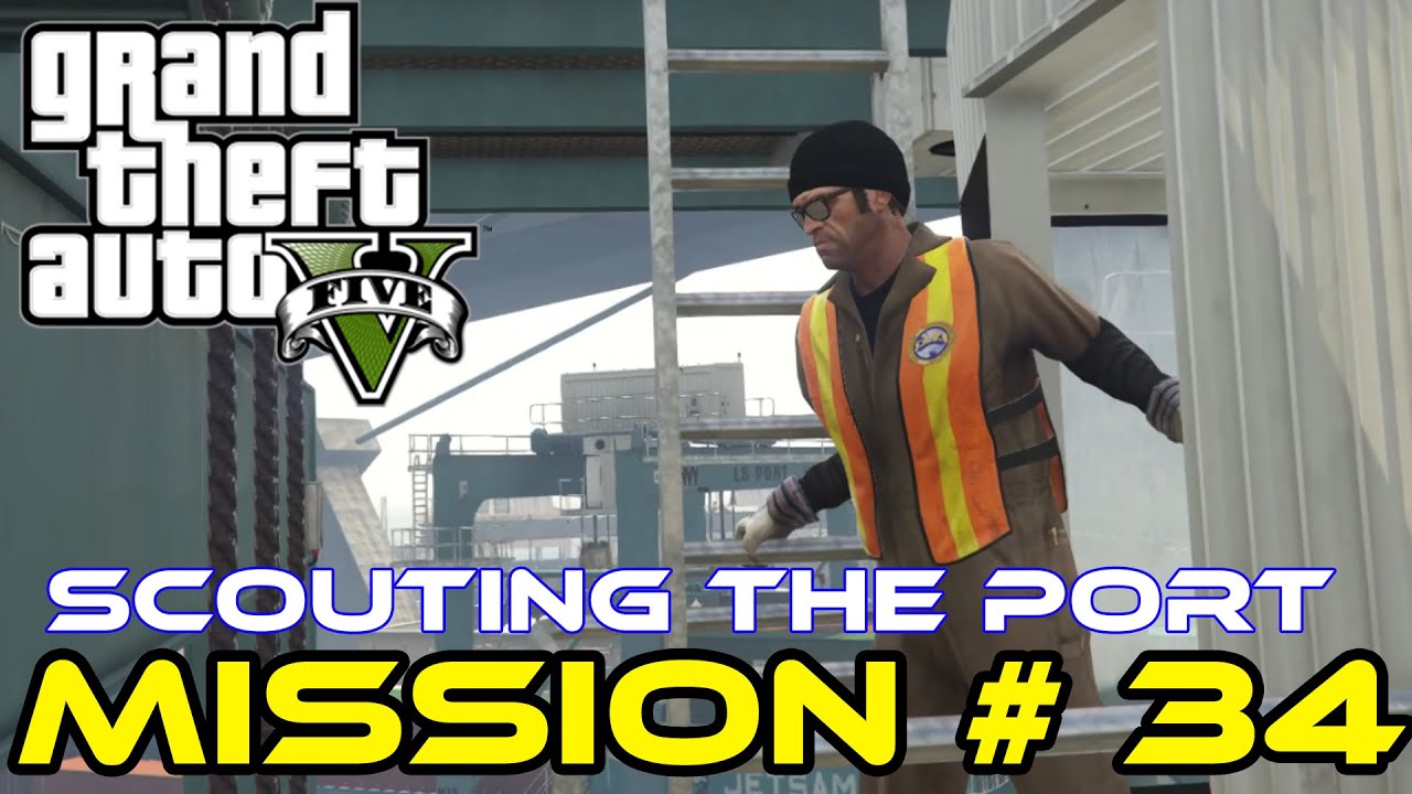 Grand Theft Auto V Mission # 34 | Scouting The Port - YouTube