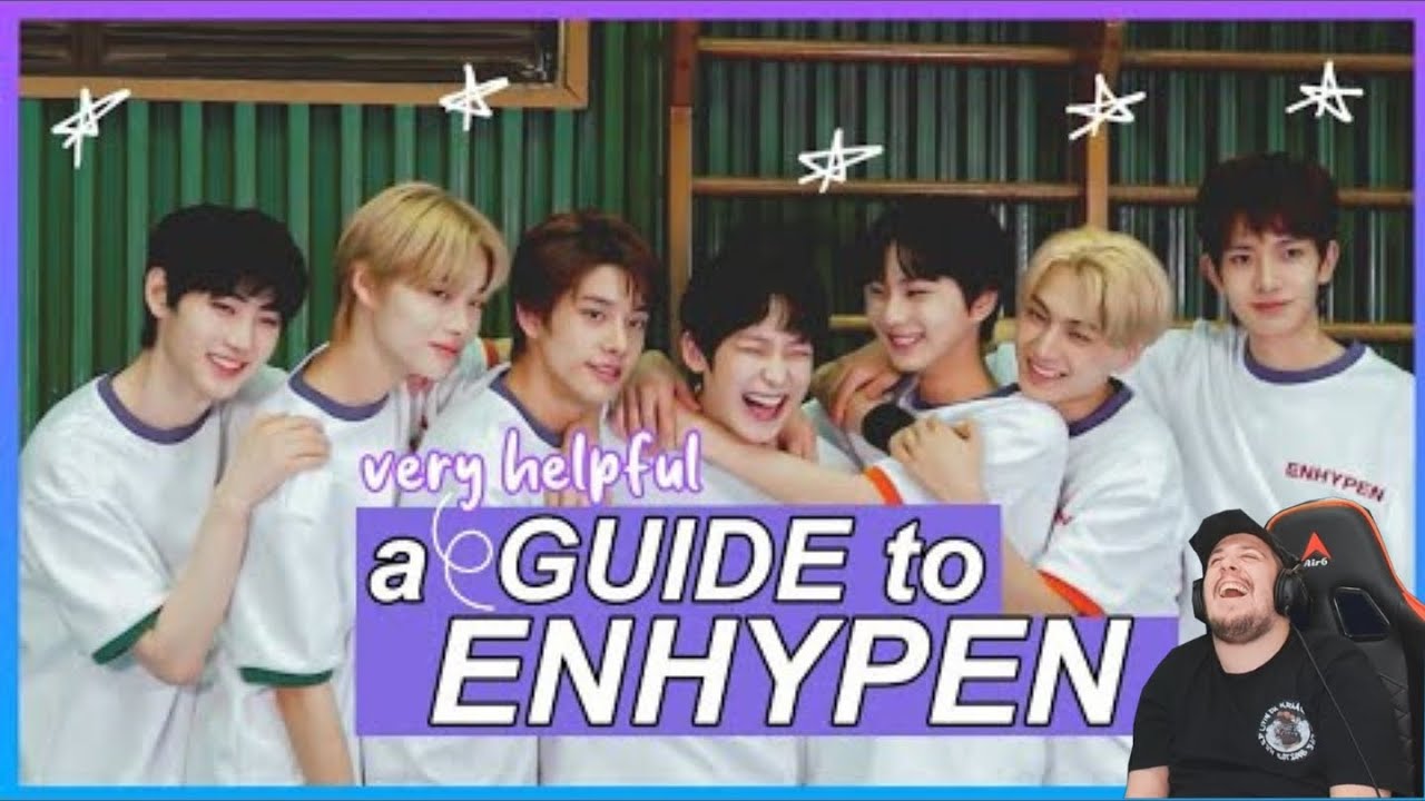 Reaction To a (very helpful) GUIDE to ENHYPEN - YouTube