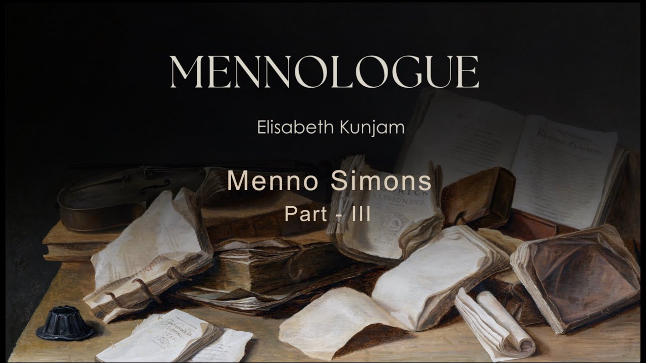 MennoLogue | Episode 15 | Menno Simons Part 3 : Lessons from his ...