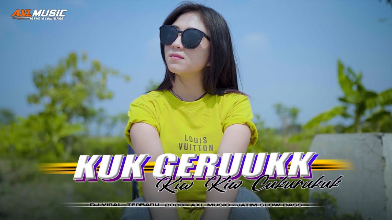 NEW VIRAL 2023 - DJ KUK GERUK KIW KIW CUKURUKUK || AXL MUSIC - YouTube