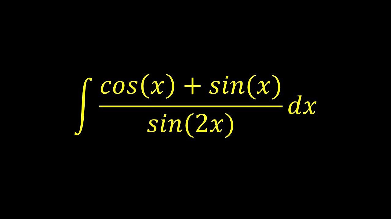 Integral of (cos(x)+sin(x))/sin(2x) - Integral example - YouTube