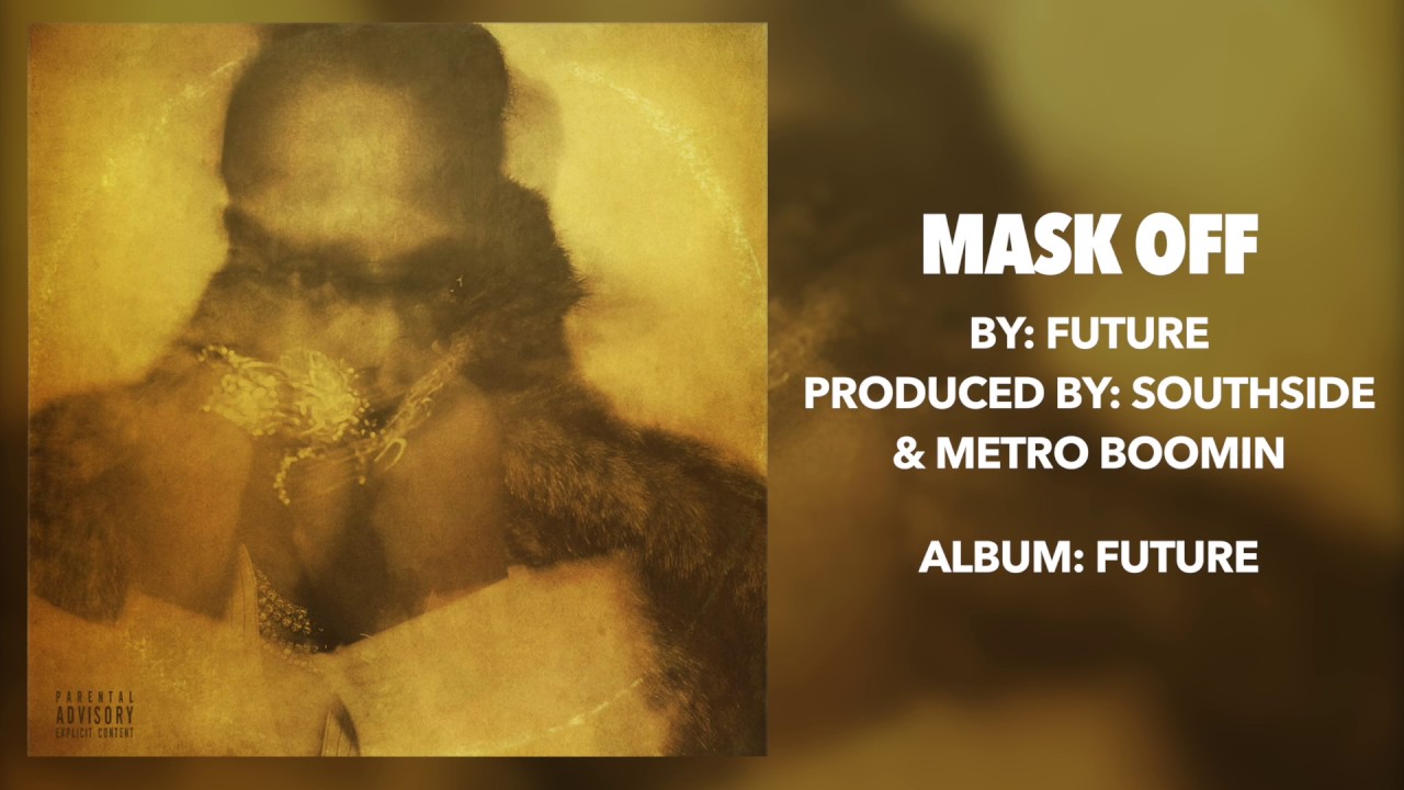 Mask Off - Future [Explicit] - YouTube