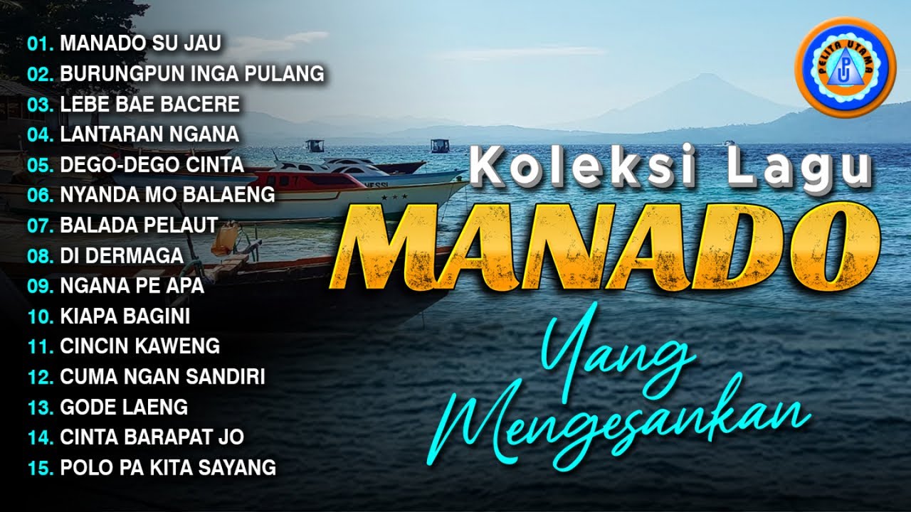 KOLEKSI LAGU MANADO YANG MENGESANKAN || FULL ALBUM LAGU MANADO ...