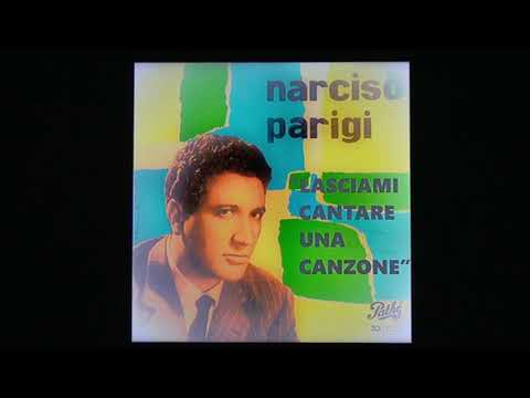 NARCISO PARIGI "LASCIAMI CANTARE UNA CANZONE" - YouTube
