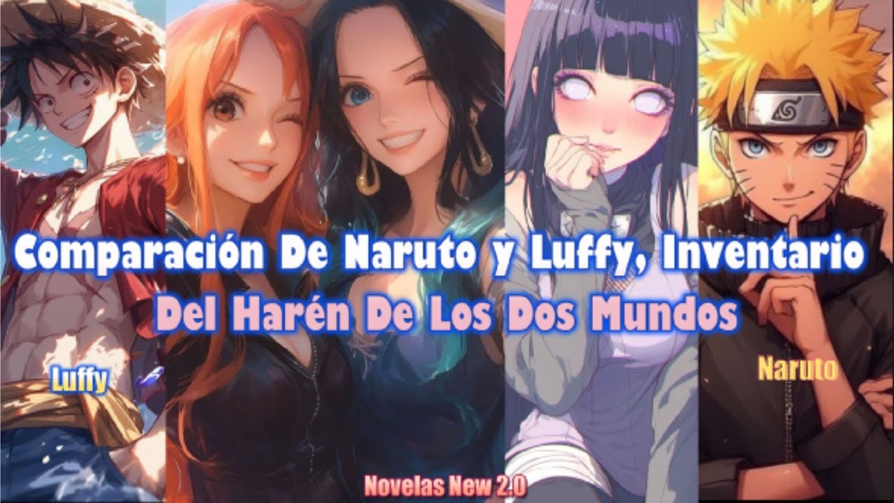 Comparación De Naruto Y Luffy, Inventario Del Harén De Los Dos Mundos ...