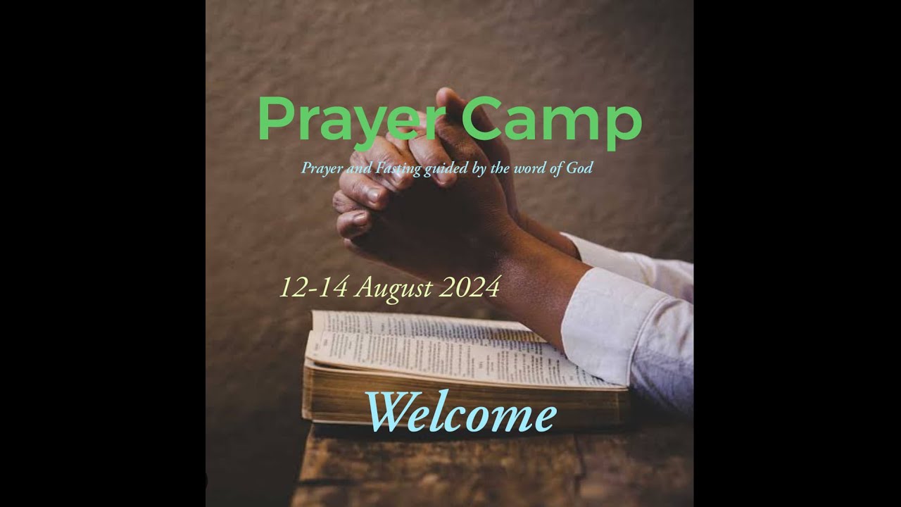 PRAYER CAMP AUG 2024 -13-08-24 - YouTube