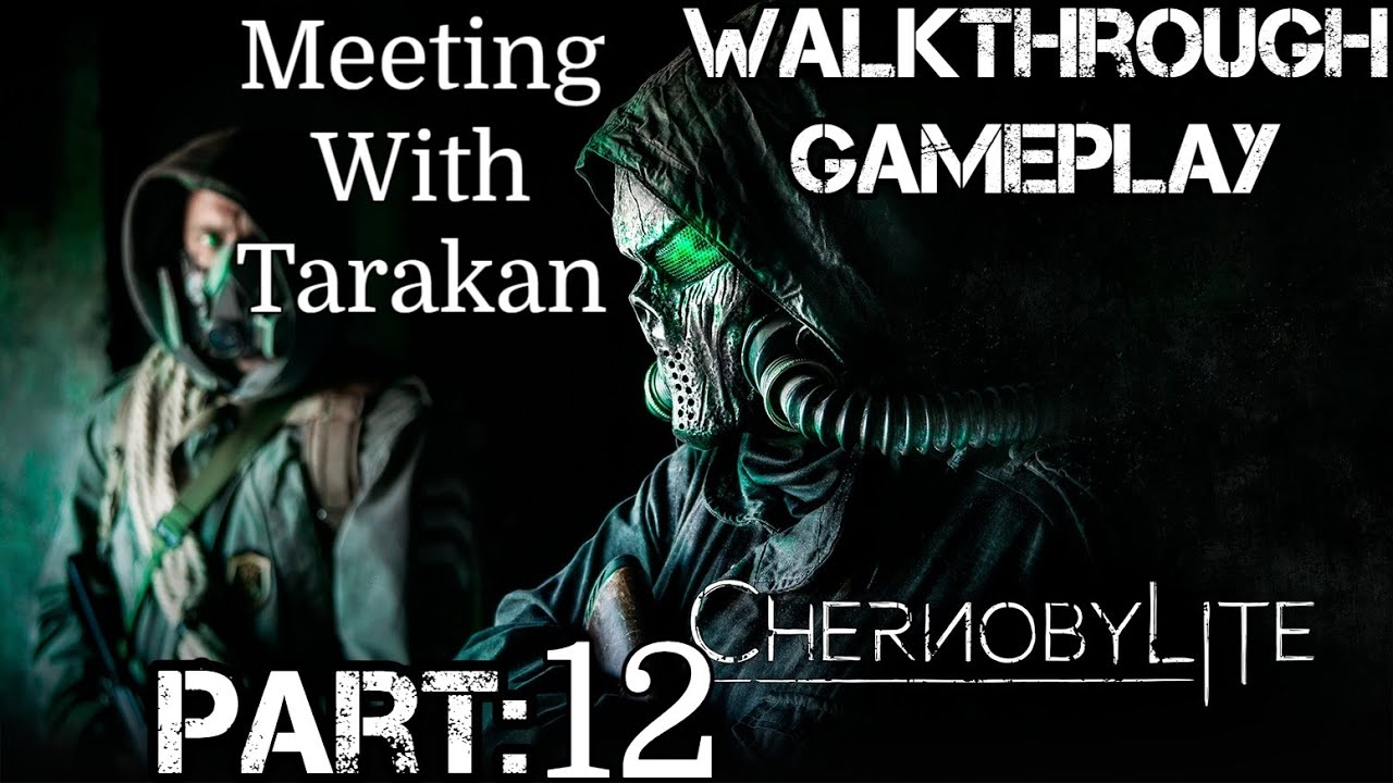 Chernobylite: Walkthrough | Part 12 | Meeting With Tarakan | PC Full ...