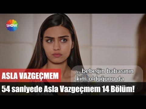 54 saniyede Asla Vazgeçmem 14 Bölüm!