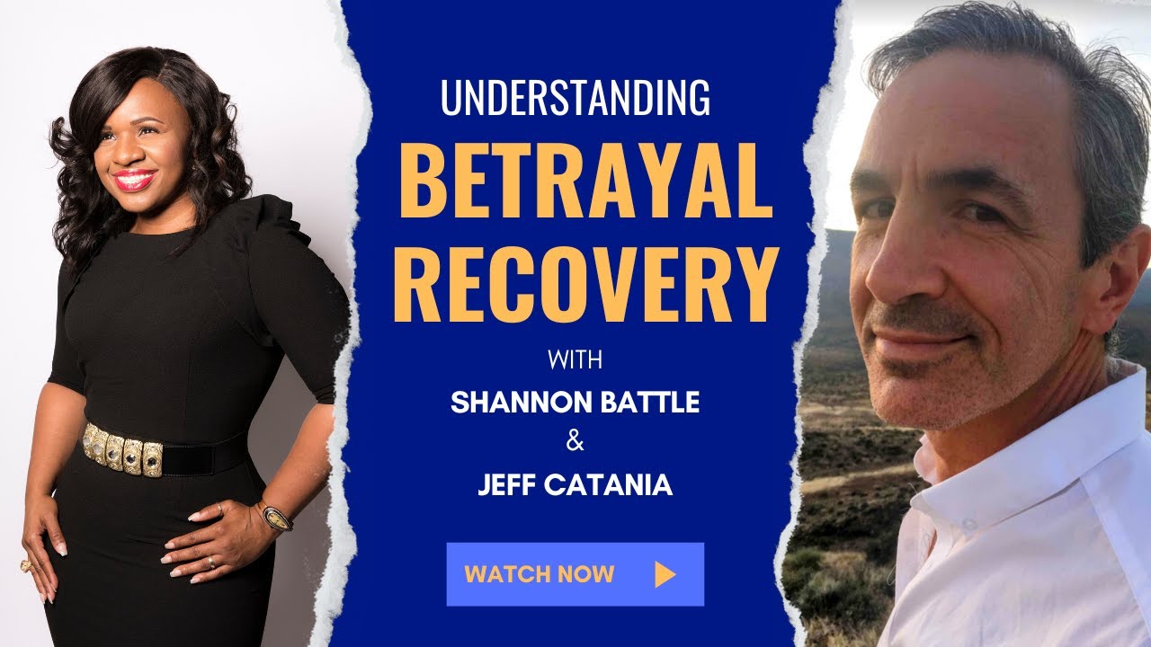 Understanding Betrayal Recovery with Jeff Catania - YouTube