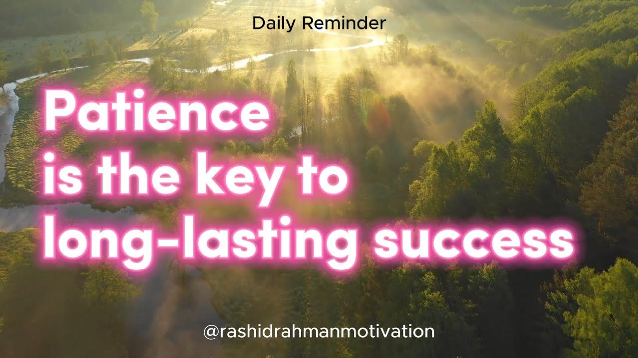Motivation Quotes 3. "Patience is the key to long-lasting success ...