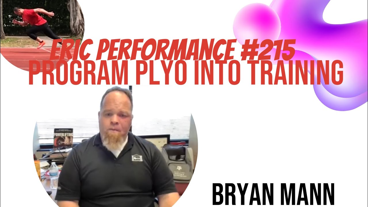 Eric Performance #215 Bryan Mann Program Plyo into Training - YouTube