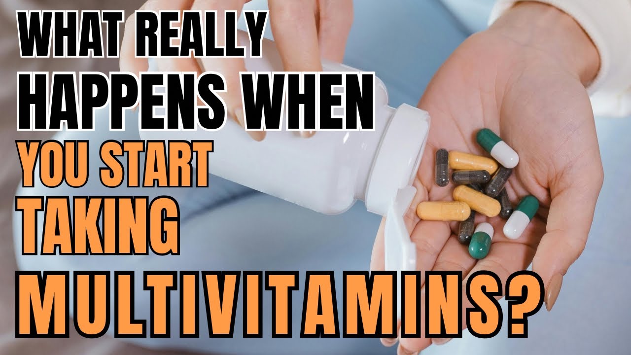 WHAT REALLY HAPPENS WHEN YOU START TAKING MULTIVITAMINS? (You NEED to ...