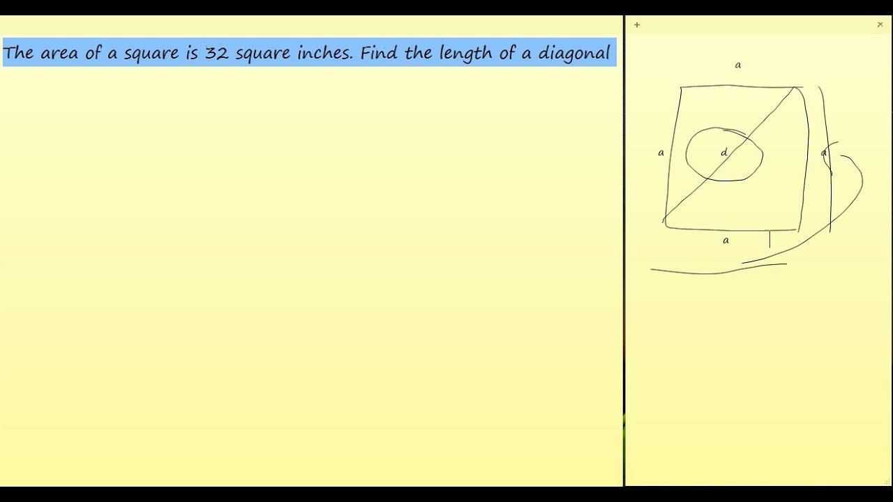 The area of a square is 32 square inches. Find the length of a diagonal ...