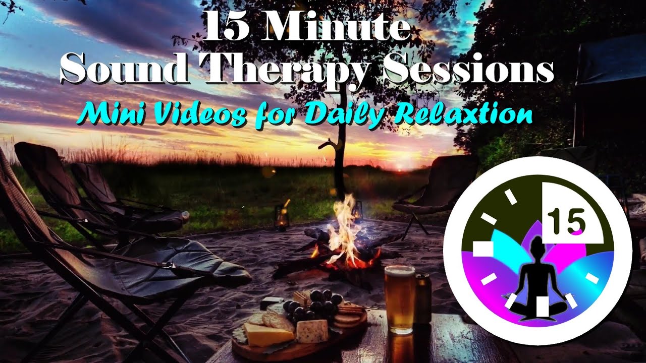 15 Minute Sound Therapy-ASMR: Campfire, Healing Power of Sound - YouTube