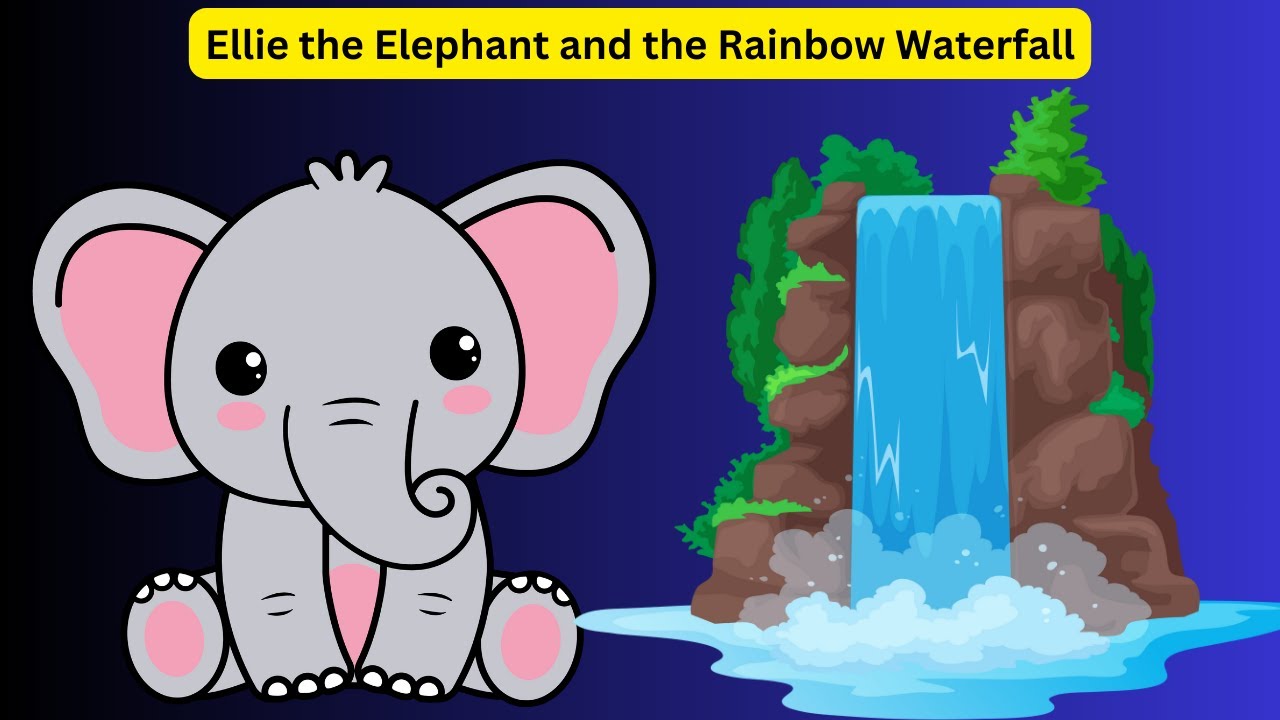 Ellie the Elephant and the Rainbow Waterfall|Short story for kids|Read ...