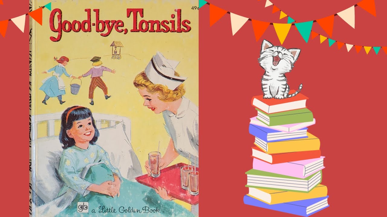 Good bye, Tonsils, a Little Golden Book - YouTube