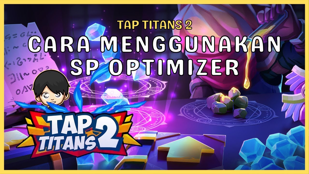 Cara Menggunakan Rawrzcookie's SP Optimizer | Tap Titans 2 - YouTube