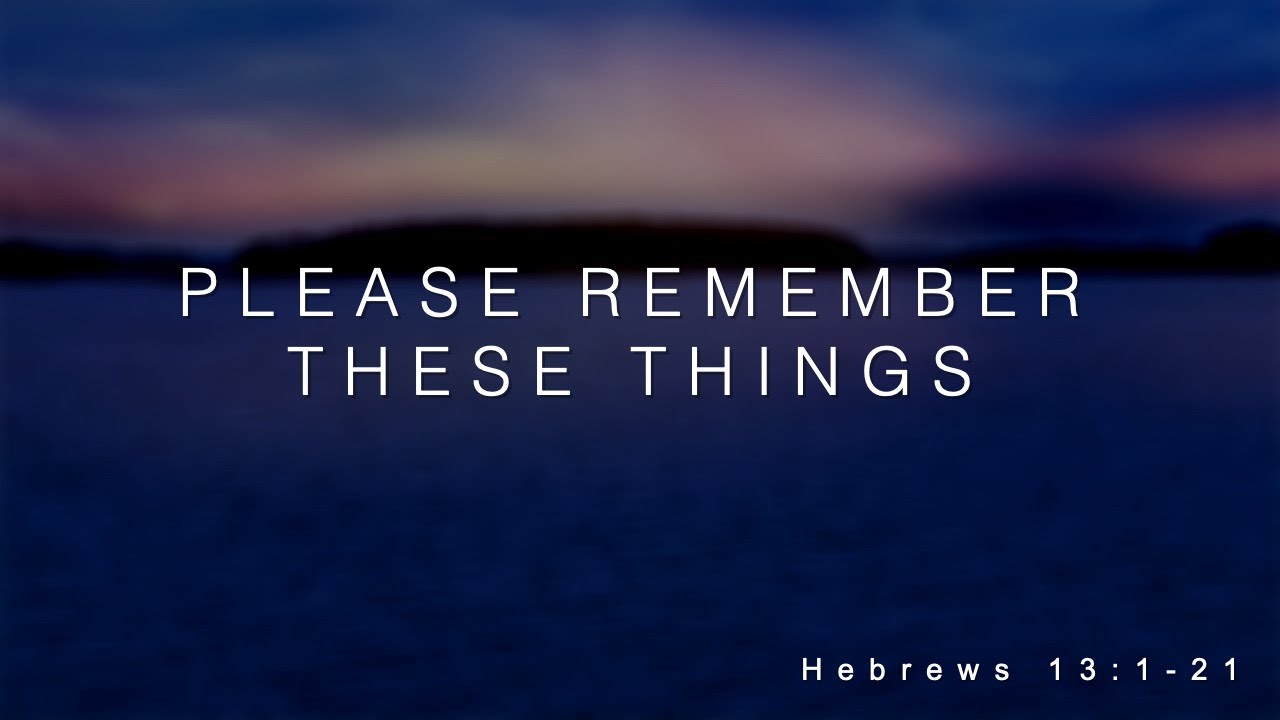 Please Remember These Things - YouTube