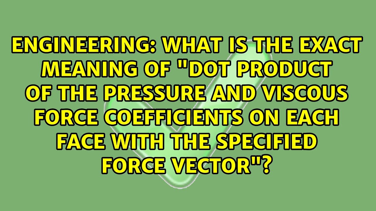 What Is The Exact Meaning Of dot Product Of The Pressure And Viscous what-is-the-exact-meaning-of-dot-product-of-the-pressure-and-viscous