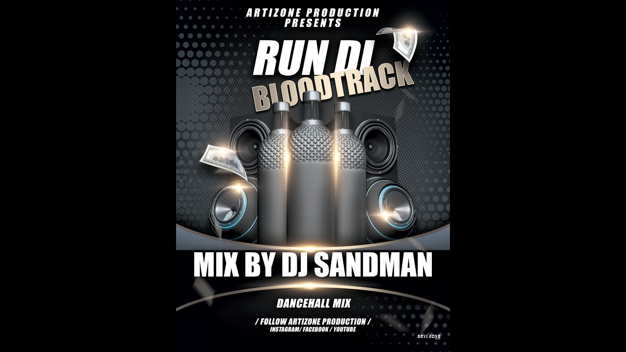 Run Di Bloodtrack Mix By Dj Sandman #artizonesound - YouTube