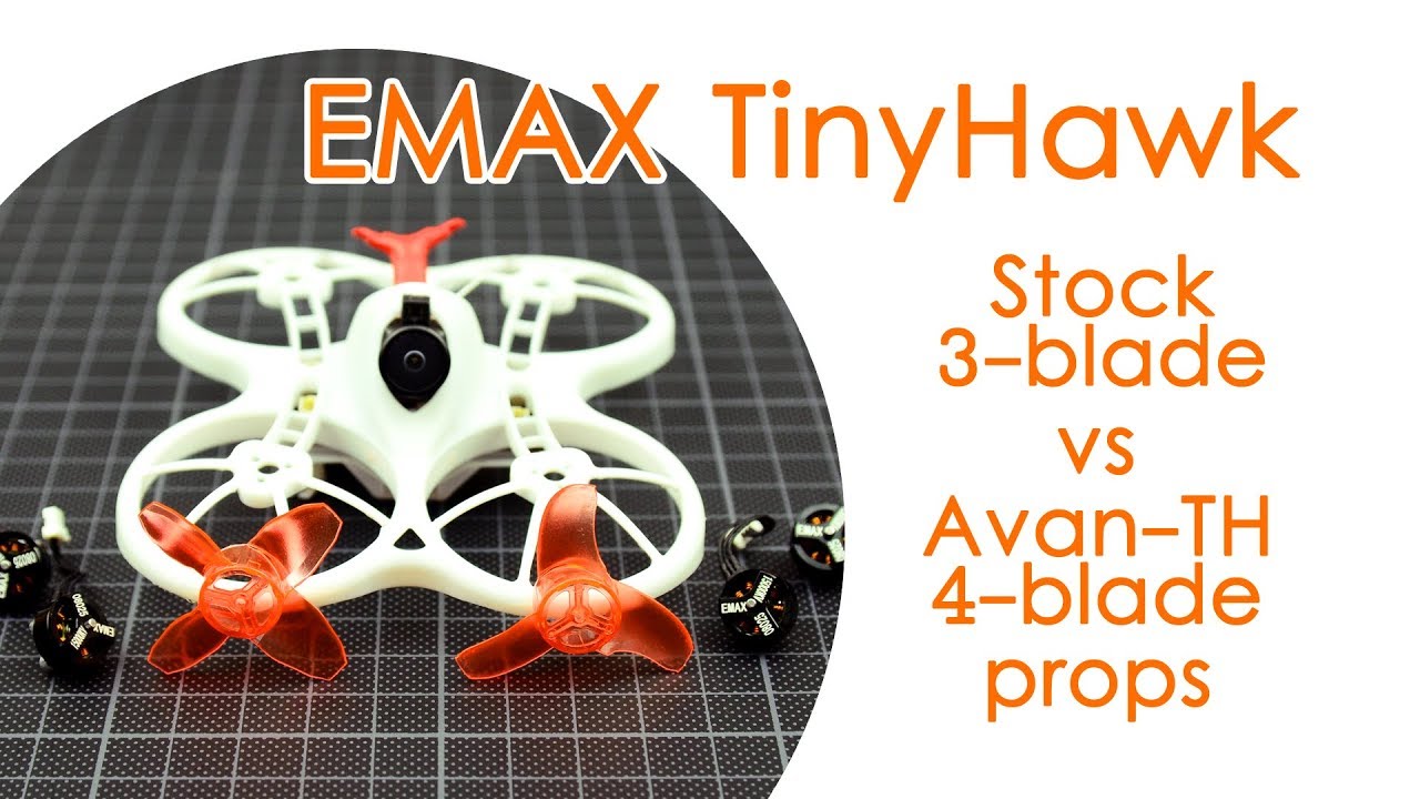 Best propellers for the Emax Tinyhawk: Stock 3-blade vs Avan-TH 4-blade ...