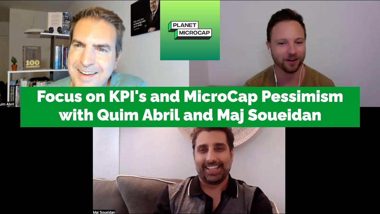Focus on KPI's and MicroCap Pessimism with Maj Soueidan and Quim Abril - YouTube