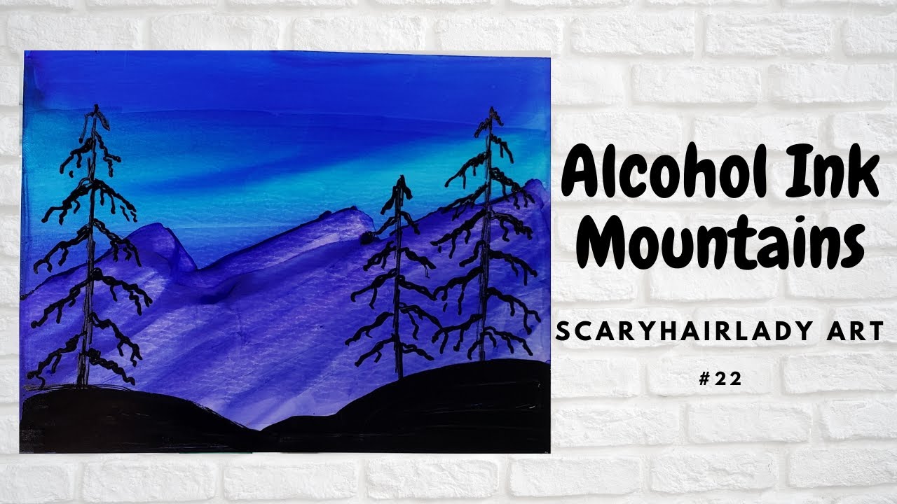 #22 The Mountains are Calling Alcohol Ink and Markers, trees and ...