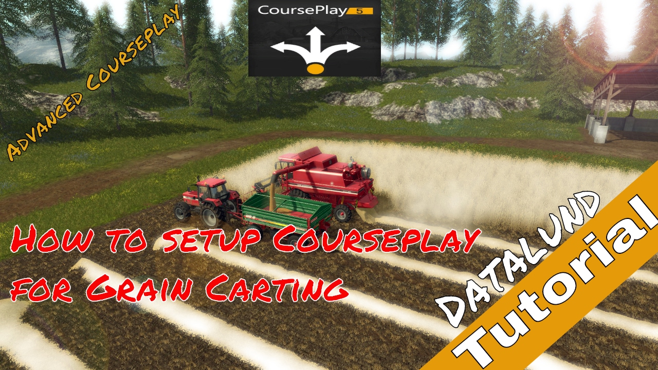 How to set up Courseplay for Grain carting - Farming Simulator 17 ...