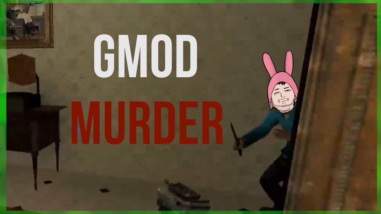 Gmod MURDER--]_ -.- - YouTube