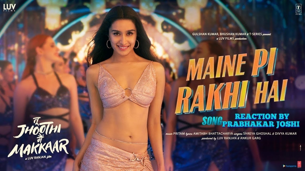 Maine Pi Rakhi Hai | Tu Jhoothi Main Makkaar: Ranbir | Shraddha | Reaction Video | Prabhakar ...