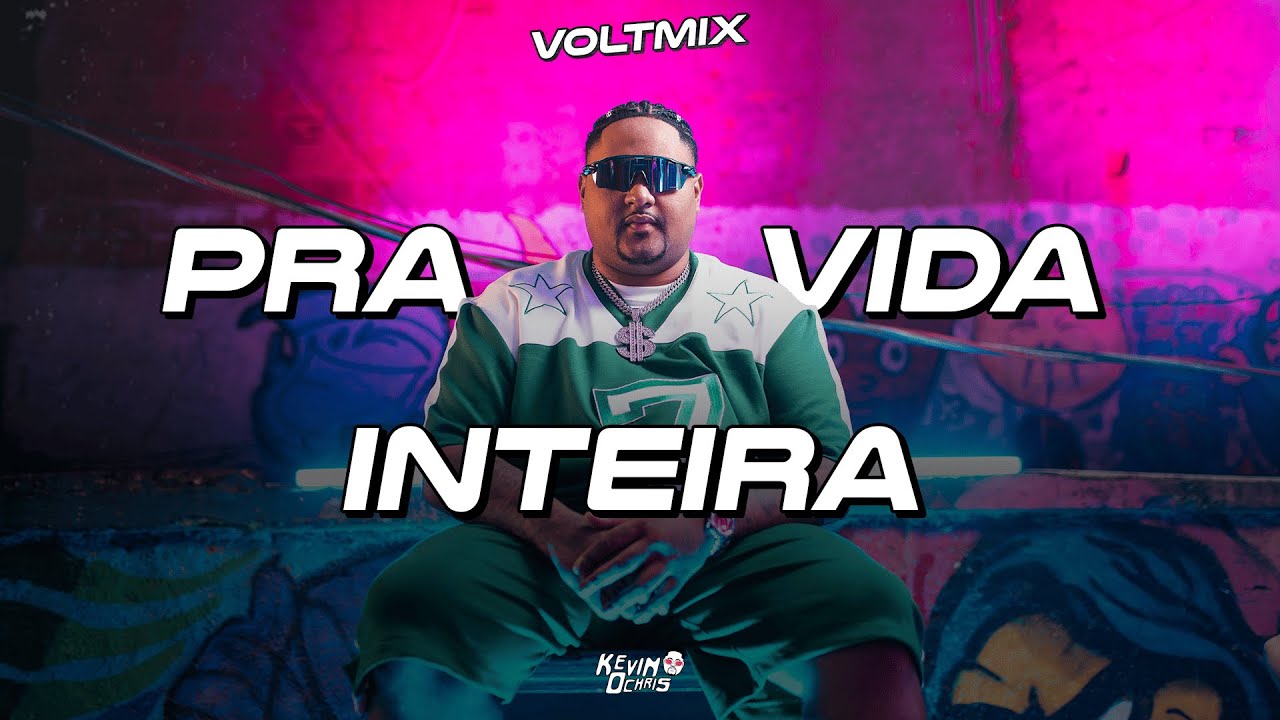 MC Kevin o Chris - PRA VIDA INTEIRA (VoltMix) - YouTube